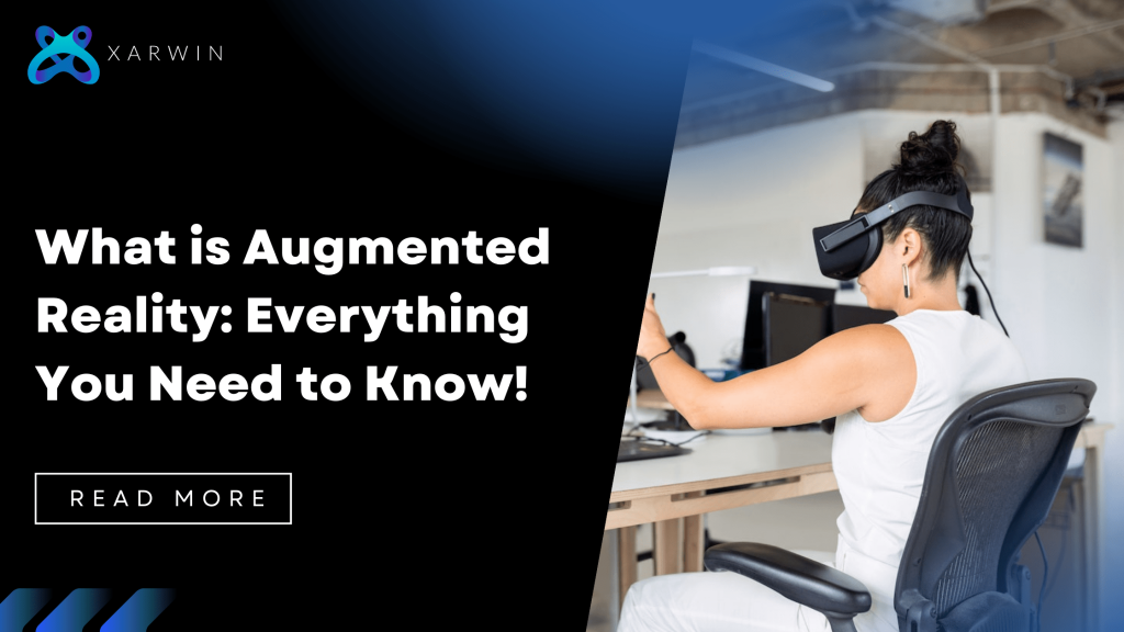 What is Augmented Reality: Everything You Need to Know!
